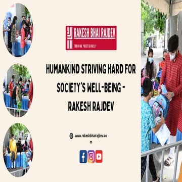 Humankind Striving Hard For Society's Well-Being - Rakesh Rajdev | PPT
