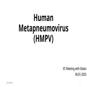 Human Metapneumovirus (HMPV)_06Jan2025.pptx