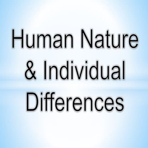 Human Nature & Individual Differences | PPTX