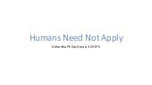 Humans Need Not Apply.pptx
