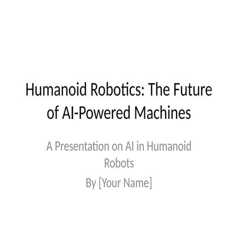 Humanoid_Robotics_Presentation.pptx ai related | PPT