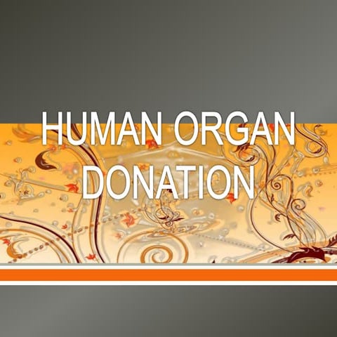Human organ donation(reseach paper) | PPTX