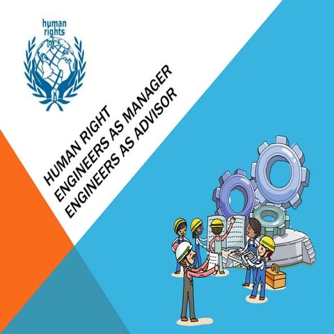 HUMAN RIGHT ENGINEERS AS MANAGER ENGINEERS AS ADVISOR | PPTX