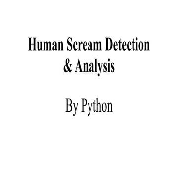 Human Scream Detection & Analysis.pptx