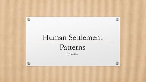 Human Settlement Patterns | PPTX | Science