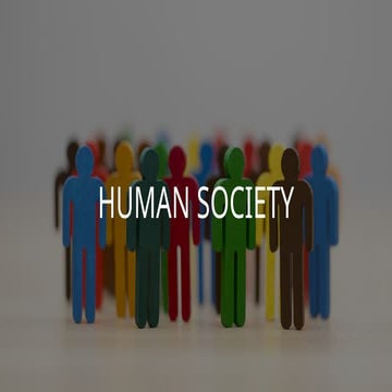 Understanding Human Society : Key aspects of human society, types of ...
