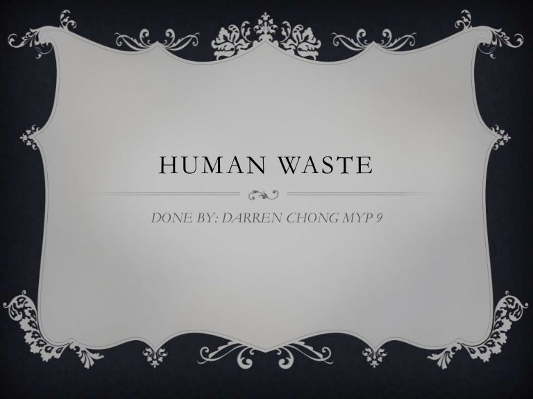 Human waste