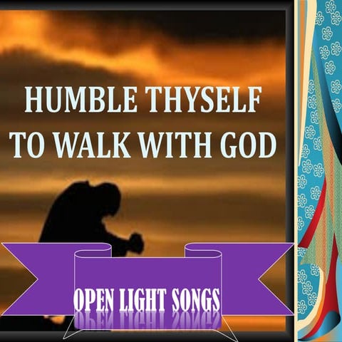Humble thyself to walk with god HUMBLE THYSELF TO WALK WITH GOD | PPT