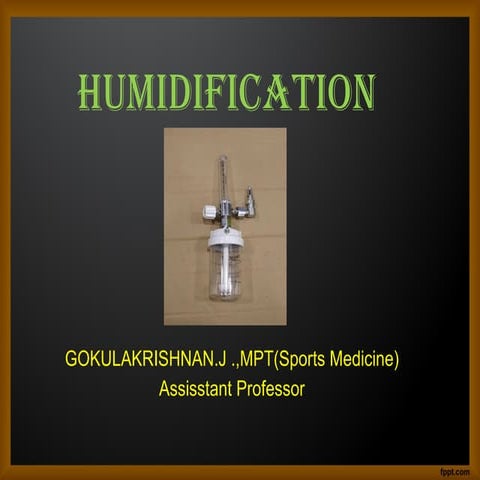 Humidification ppt by Dr.gokulakrishnan janarthanan | PPT