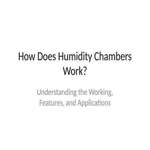 Understanding the Working of Humidity Chambers | PPTX