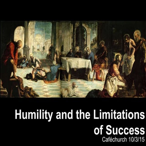 Humility and the Limitations of Success | PPT