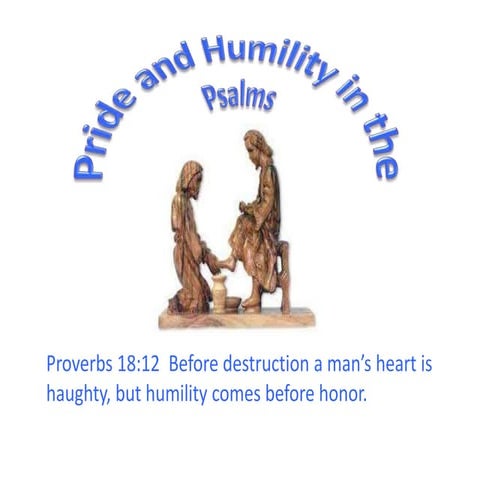 Psalms on Humility, Pride, Rich, Poor, Low and High | PPT