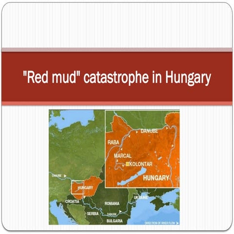 Hungarian red sludge disaster 2010..pptx