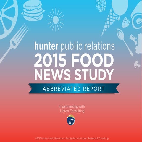 Hunter Public Relations 2015 Food News Study Abbreviated Report | PPT