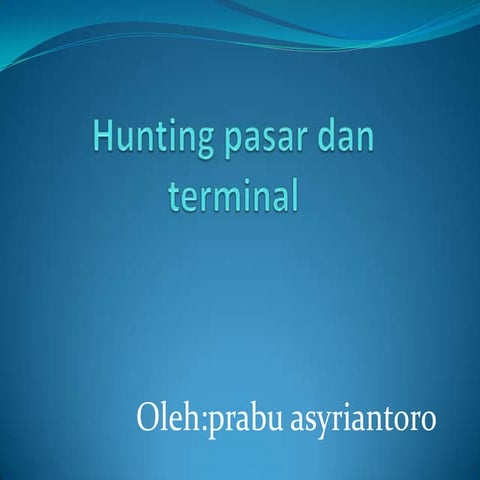 Hunting pasar dan terminal | PPTX