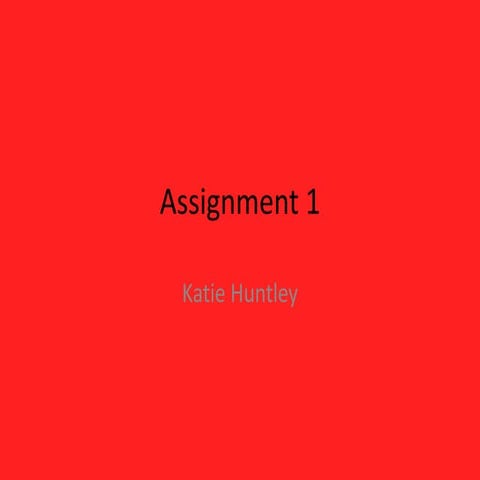 Huntley assignment 1_ | PPT