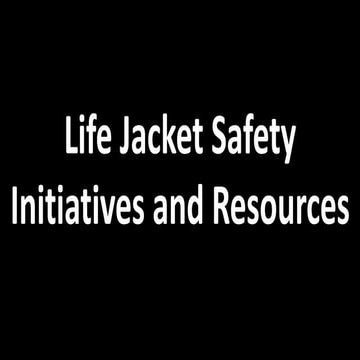 Life Jacket Safety Initiatives and Resources | PPTX
