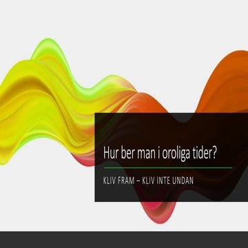 Hur man ber i oroliga tider | PPT