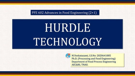 HURDLE TECHNOLOGY AND ITS EFFECTS ON MICROBIAL GROWTH | PPTX