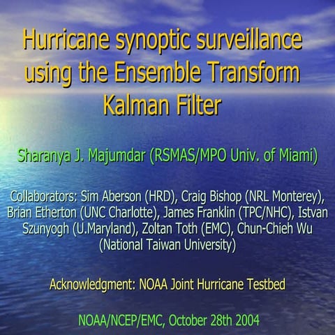 Hurricane Synoptic Surveillance Using The Ensemble Transform Kalman Filter Ppt Business