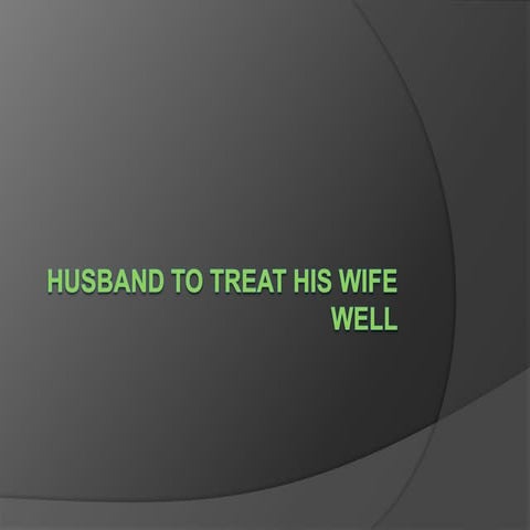 Husband to treat his wife well | PPSX | Islam | Religion & Spirituality