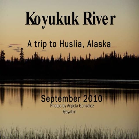 Huslia, Alaska by Angela Gonzalez 9-10 | PPT