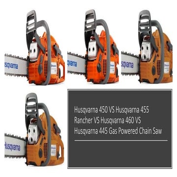 Husqvarna 450 VS Husqvarna 455 Rancher VS Husqvarna 460 VS Husqvarna ...
