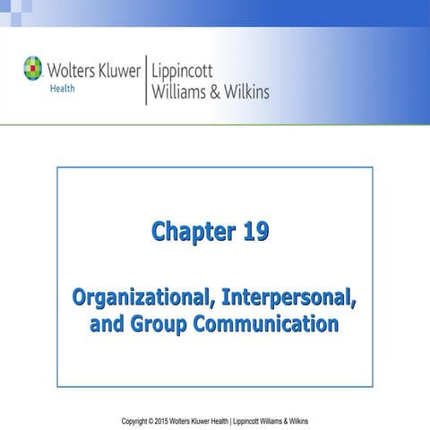 Huston_PPT_Ch_19_Student Organizational , interpersonal. and group communication | PPT