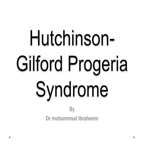 Hutchinson-Gilford Progeria Syndrome | PPSX