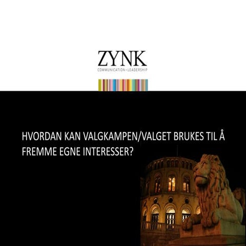 Hvordan bruke valgkampen til å fremme egne interesser? | PPT
