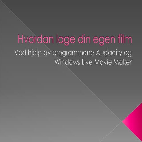 Hvordan lage din egen film | PPTX