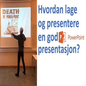 Hvordan lage og presentere en god PowerPoint presentasjon | PPTX