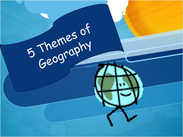 The 5 Themes of Geography | PPTX