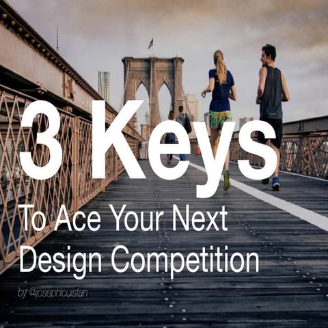 3 Keys To Ace Your Next Design Competition | PPT