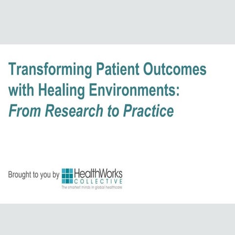 Transforming Patient Outcomes with Healing Environments: From Research ...