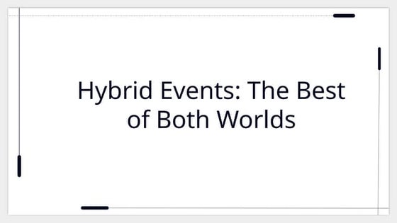 The Rise of Hybrid Events: Bridging the Physical World | PPTX