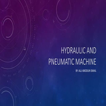 Hydraulic and pneumatic machine | PPTX