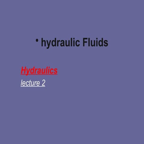 Hydraulics fluids lec2-1.pptxHydraulics fluids lec2-1.pptx