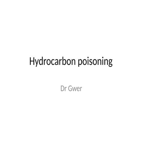 Hydrocarbon poisoning.pptx and the management | PPTX