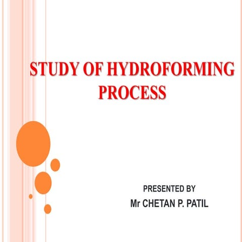 STUDY OF HYDRO FORMING PROCESS | PPTX | Physics | Science