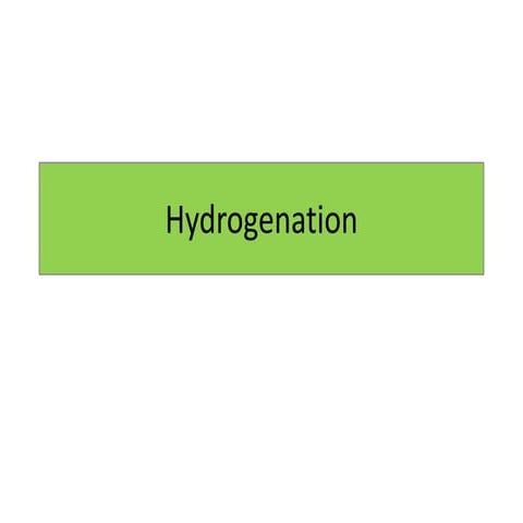 Hydrogenation of Oils | PPTX