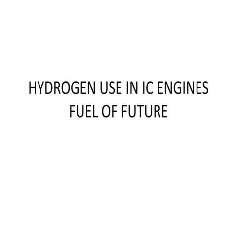 HYDROGEN USE IN INTERNAL COMBUSTION C ENGINES.ppt