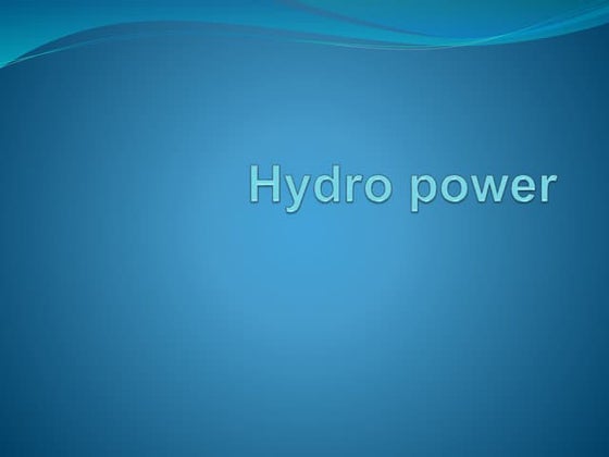 HYDROPOWER OR HYDROELECTRIC POWER PLANT. | PPT