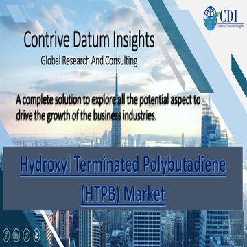 Hydroxyl Terminated Polybutadiene (HTPB) Market.pptx