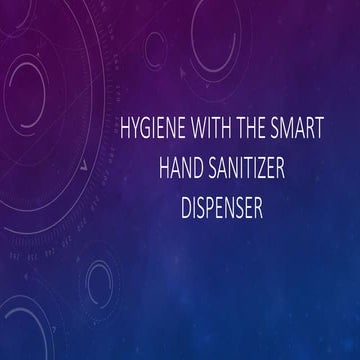 Hygiene with the Smart Hand Sanitizer Dispenser | PPT
