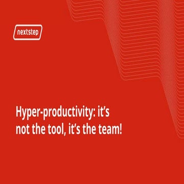 Hyper-Productivity: It’s Not the Tool, It’s the Team! | PPT