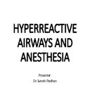 Hyper reactive airways and anesthesia | PPTX