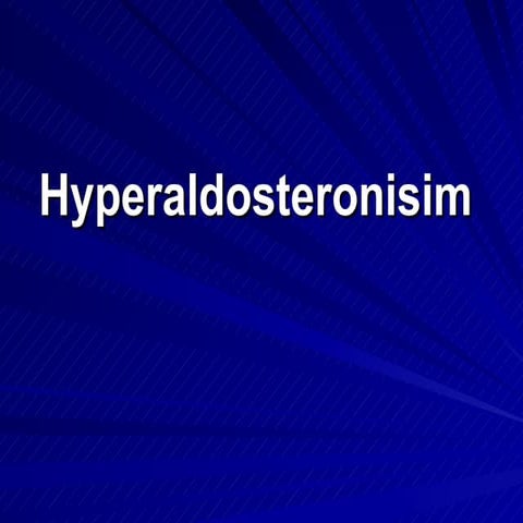 Hyperaldosteronisim | PPT