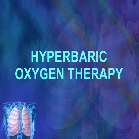 HYPERBARIC OXYGEN THERAPY(HBOT) | PPTX