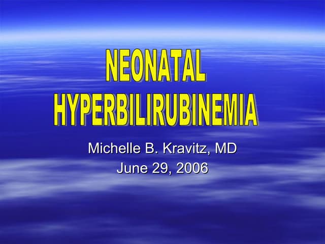 Neonatal hyperbilirubinemia | PPT